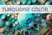 Turquoise Blue Color - 59 Shades, Color Meaning and Guide