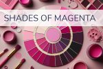 Shades of Magenta Color - More Than 70+ Tones to Discover